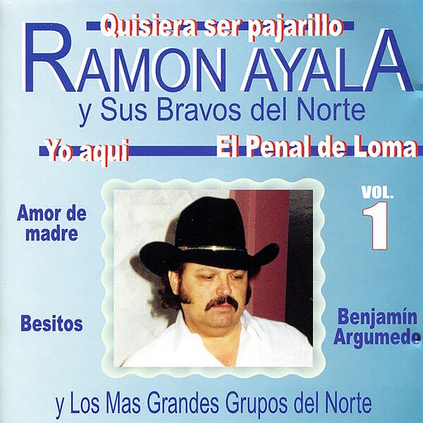 Ramón Ayala y Sus Bravos del Norte, Vol. 1, Ramón Ayala - Qobuz
