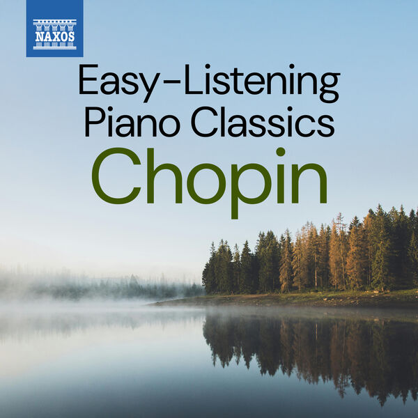 Easy-Listening Piano Classics: Chopin, Frederic Chopin - Qobuz