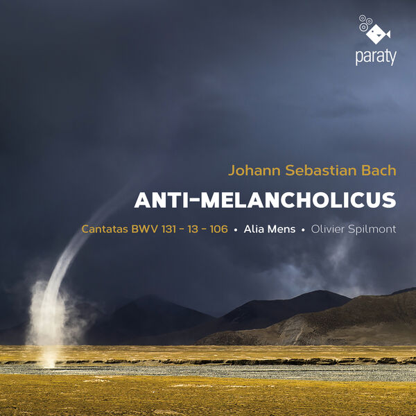 Anti-Melancholicus, Johann Sebastian Bach de Alia Mens - Qobuz