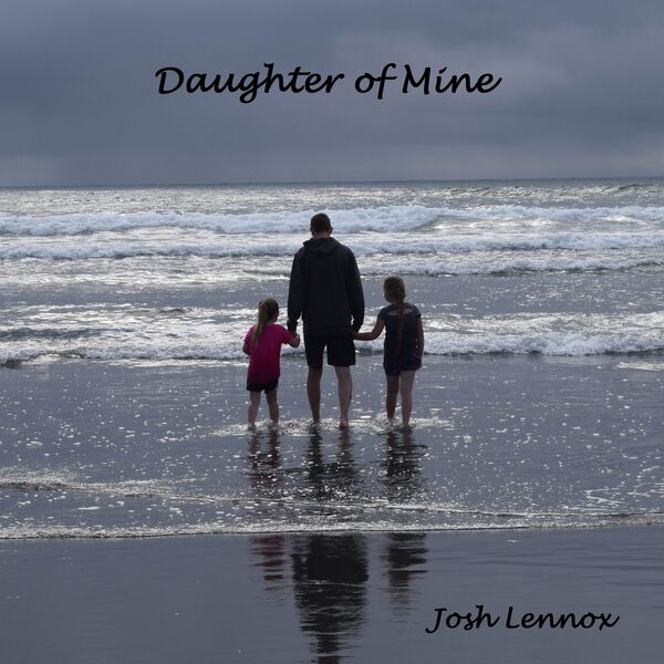Daughter of Mine, Josh Lennox - Qobuz