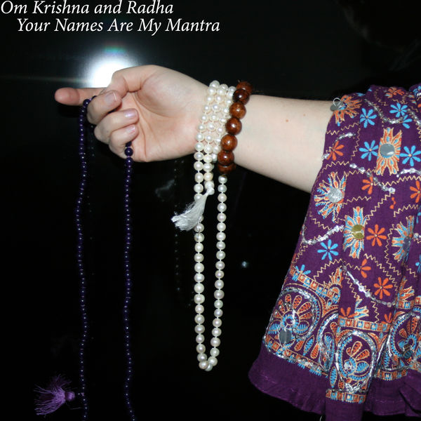 Your Names Are My Mantra, Om Krishna and Radha - Qobuz