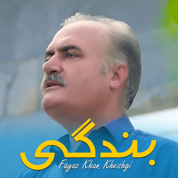 Bandagi, Fayaz Khan Kheshgi - Qobuz