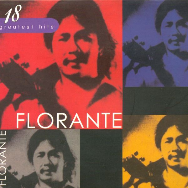 18 Greatest Hits Florante, Florante - Qobuz