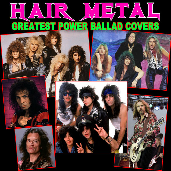 Hair Metal Greatest Power Ballad Covers, Various Artists - Qobuz