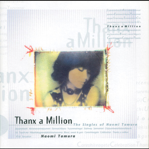 Thanx a Million－The Singles of Naomi Tamura－, 田村 直美 - Qobuz
