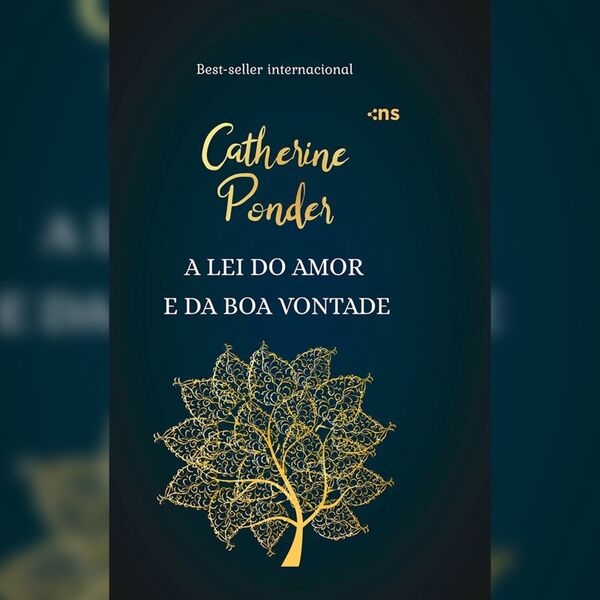 A Lei do Amor e da Boa Vontade, Catherine Ponder - Qobuz