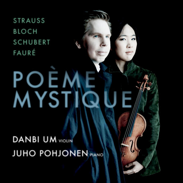 Poème Mystique: Strauss | Bloch | Schubert | Fauré, Danbi Um - Qobuz