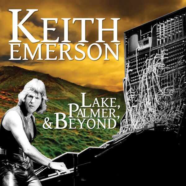 Lake, Palmer, & Beyond, Keith Emerson - Qobuz