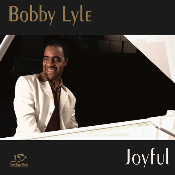 Joyful, Bobby Lyle - Qobuz