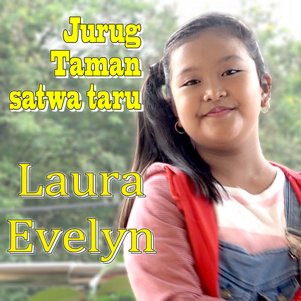 Álbum Jurug Taman Satwa Taru, Laura Evelyn | Qobuz: descargas y ...