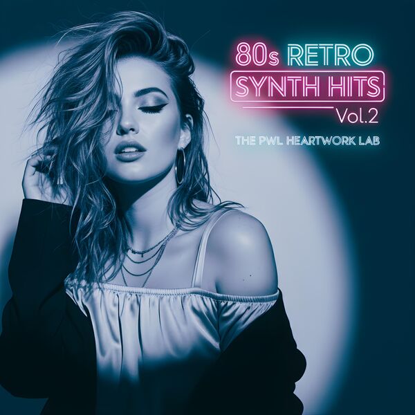 80s RETRO SYNTH HITS Vol.2 – THE PWL HEARTWORK LAB, AIgacci - Qobuz