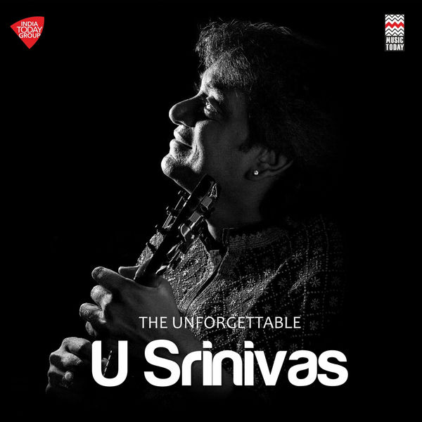 The Unforgettable U Srinivas, U. Srinivas - Qobuz