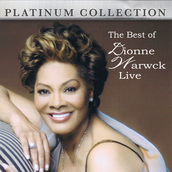 The Best of Dionne Warwick Live, Dionne Warwick - Qobuz
