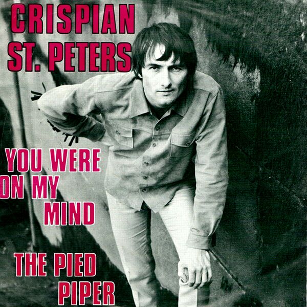 You Were On My Mind / The Pied Piper, Crispian St. Peters - Qobuz