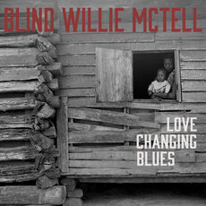 Love Changing Blues - The Genius of Blind Willie McTell That Inspired ...