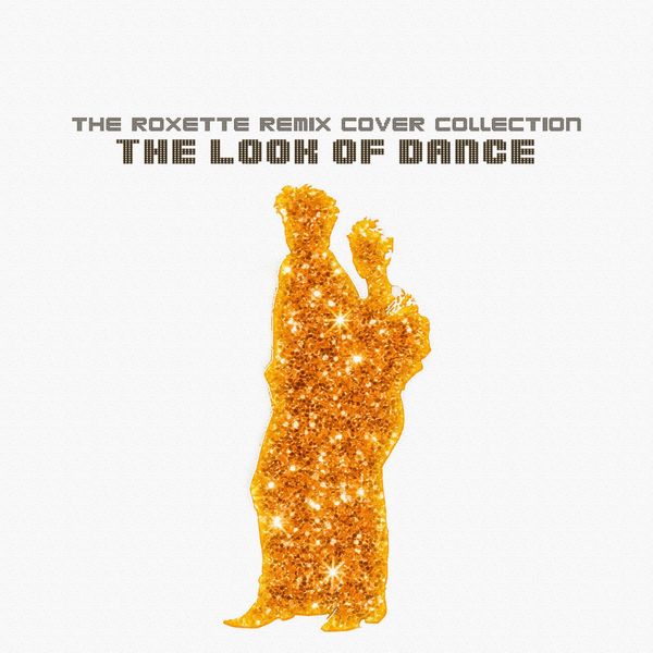 The Look of Dance: The Roxette Remix Cover Collection, Joyrides - Qobuz