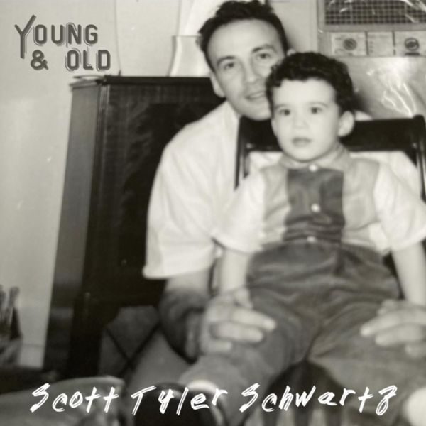 Young & Old, Scott Tyler Schwartz - Qobuz