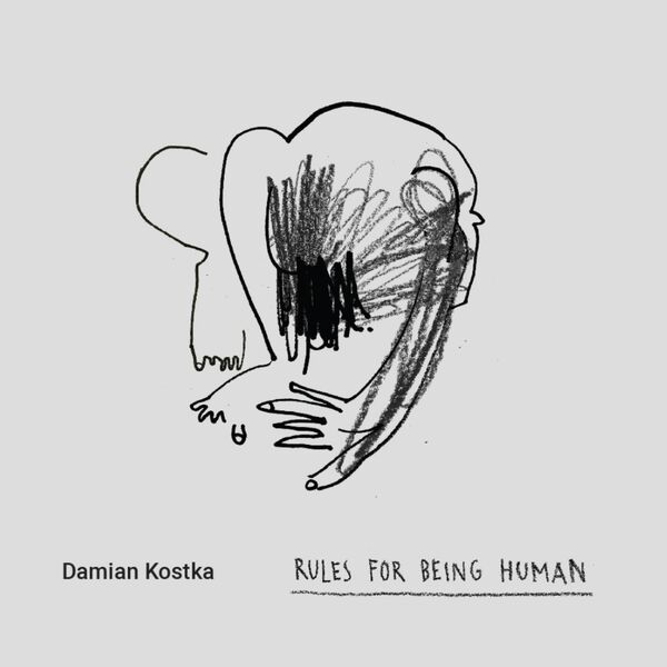 Rules for Being Human, Damian Kostka - Qobuz