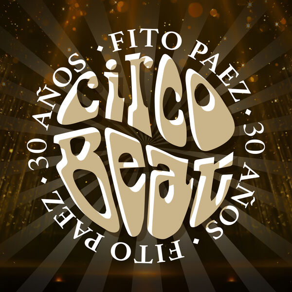 Fito Paez: Circo Beat, 30 años, Fito Páez - Qobuz