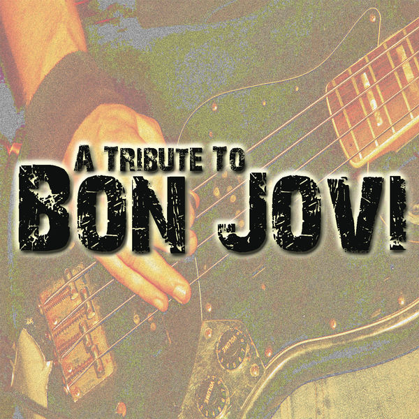 A Tribute To Bon Jovi, Livin' On a Prayer - Qobuz
