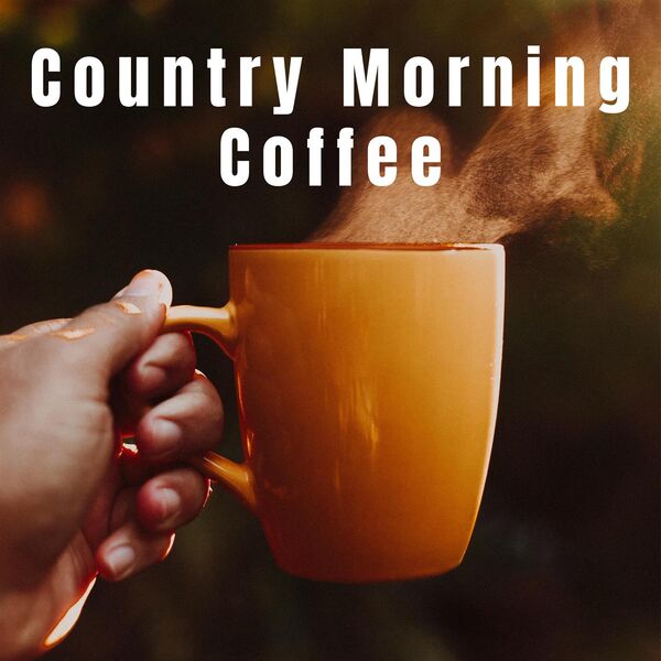 Country Morning Coffee, Various Artists - Qobuz