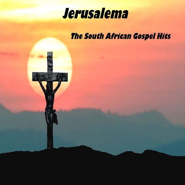 Álbum Jerusalema The South African Gospel Hits, Various Artists | Qobuz ...