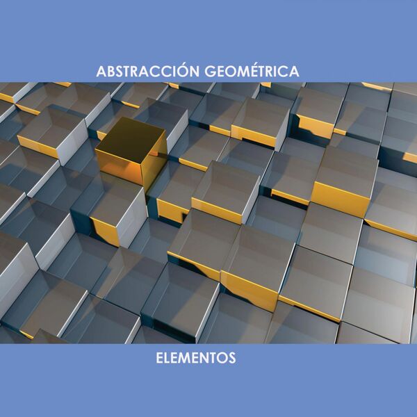 Elementos, Abstracción Geométrica - Qobuz