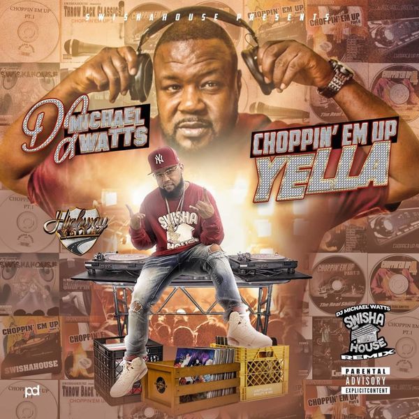 Choppin' Em Up Yella (Swisha House Remix), DJ Michael Watts - Qobuz