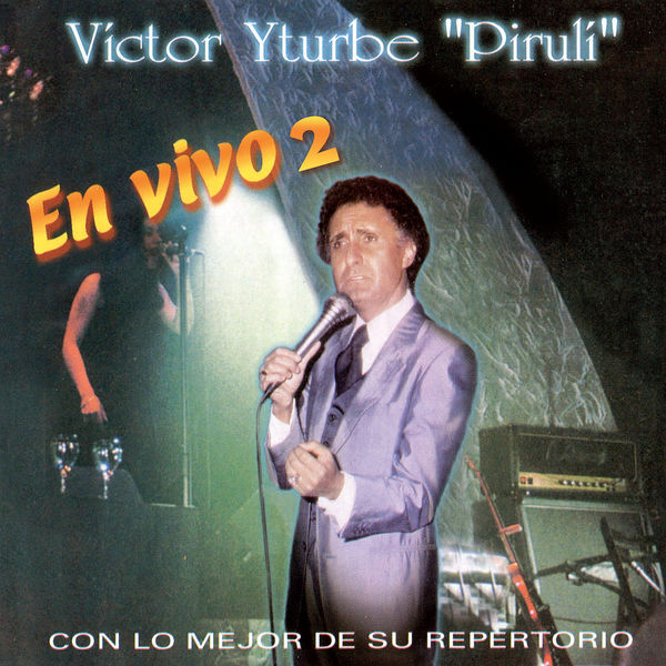 En Vivo Con Lo Mejor De Su Repertorio (Vol. 2), Victor Yturbe "El ...