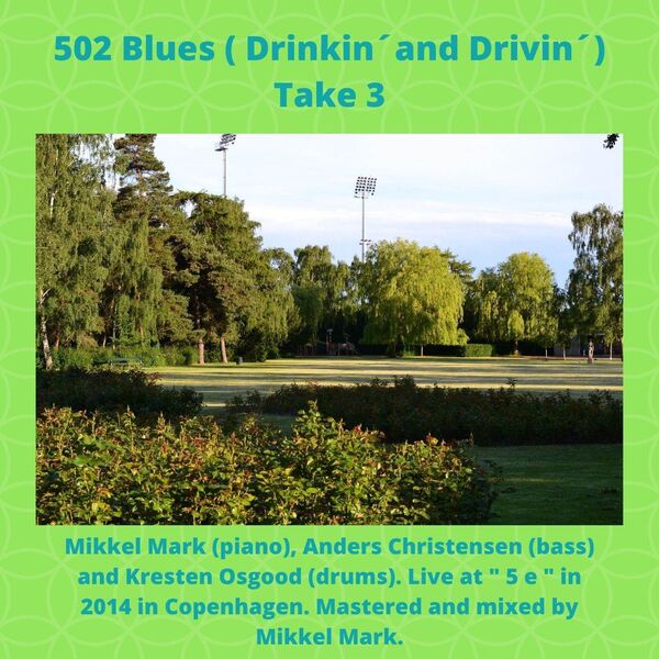 502 Blues (Drinkin´ and Drivin´) Take 3 (Live), Mikkel Mark - Qobuz