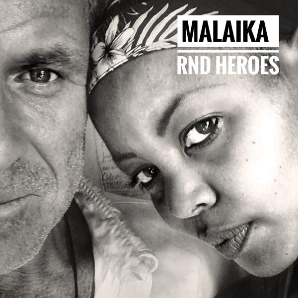 MALAIKA (feat. Marie Claire Umutoni & Helge van Dyk), RND HEROES - Qobuz