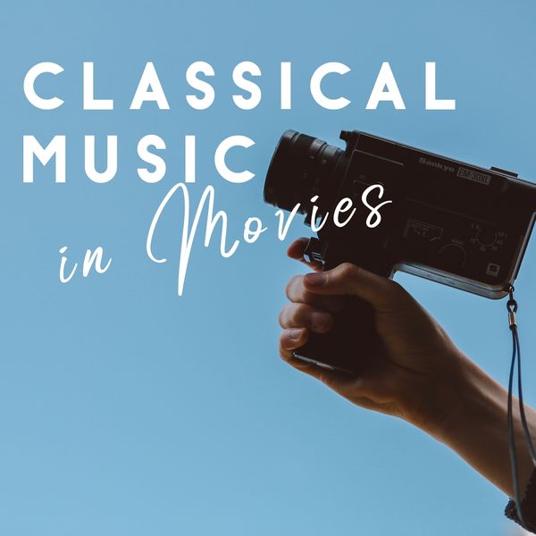 Classical Music in Movies, Movie Sounds Unlimited, Best Movie ...