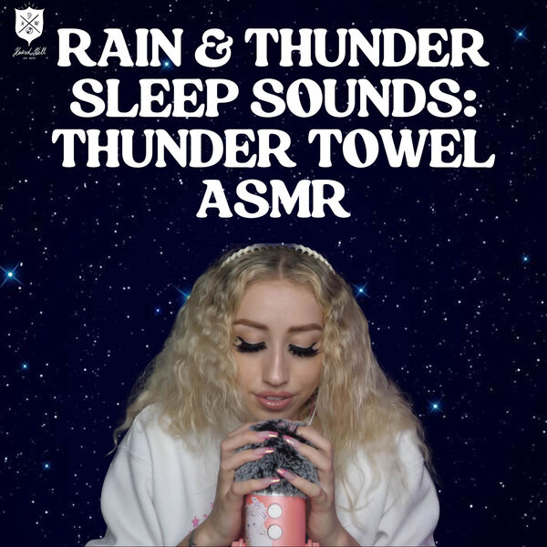 Rain & Thunder Sleep Sounds: Thunder Towel ASMR, Medusa Whispers ASMR - Qobuz