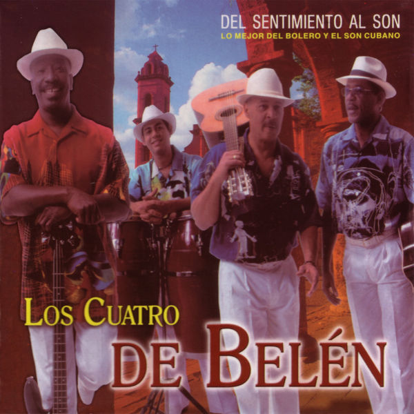 Del Sentimiento Al Son, Los Cuatro de Belén - Qobuz