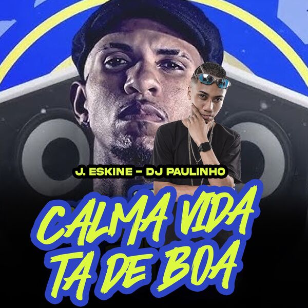 CALMA VIDA TA DE BOA (Live), J.Eskine - Qobuz