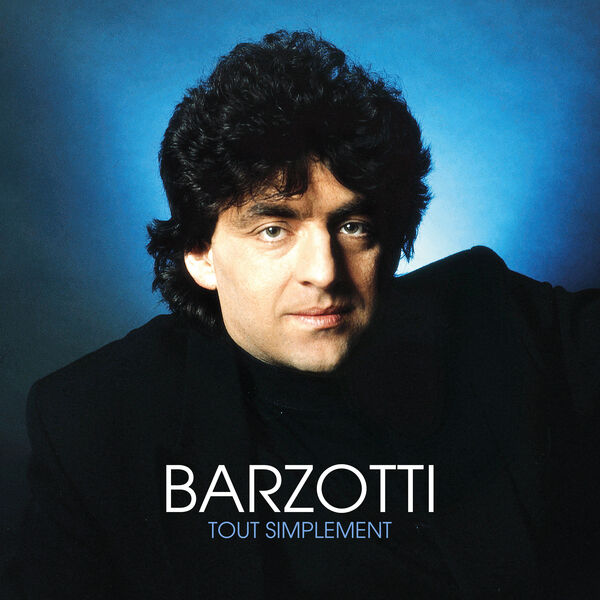 Barzotti tout simplement, Claude Barzotti - Qobuz