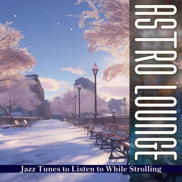 Jazz Tunes to Listen to While Strolling, Astro Lounge - Qobuz