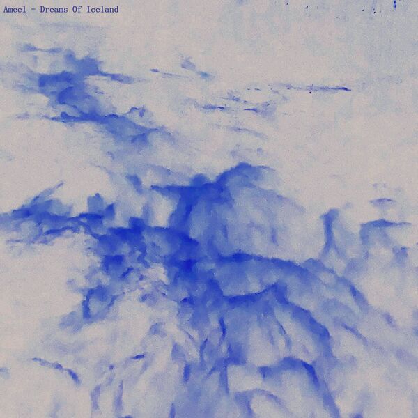 Dreams of Iceland, Ameel - Qobuz