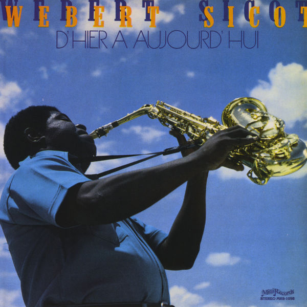 D'hier a Aujourd'hui, Webert Sicot - Qobuz