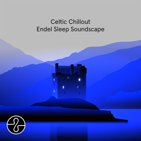 Celtic Chillout: Endel Sleep Soundscape (Sleep Soundscape), Endel - Qobuz