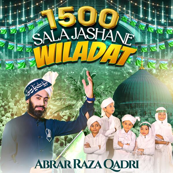 1500 Sala Jashane Wiladat, Abrar Raza Qadri - Qobuz