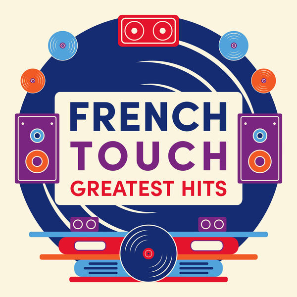 French Touch Greatest Hits : The Finest Selection of Electronic Music ...