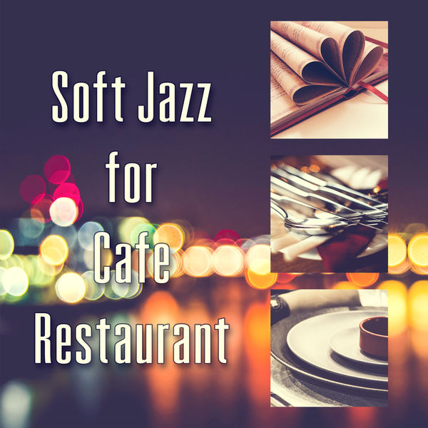 Soft Jazz for Cafe Restaurant – Vintage Jazz, Relaxing Music ...