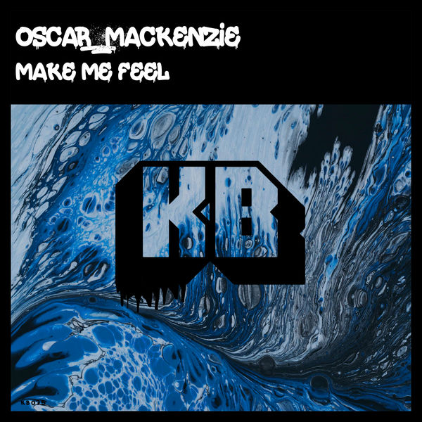 Make Me Feel (Original Mix), Oscar Mackenzie - Qobuz