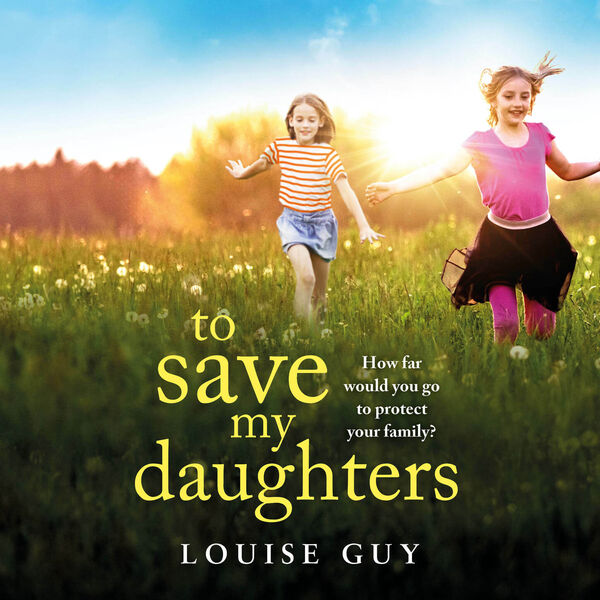 To Save My Daughters - A BRAND NEW utterly unforgettable, heart ...