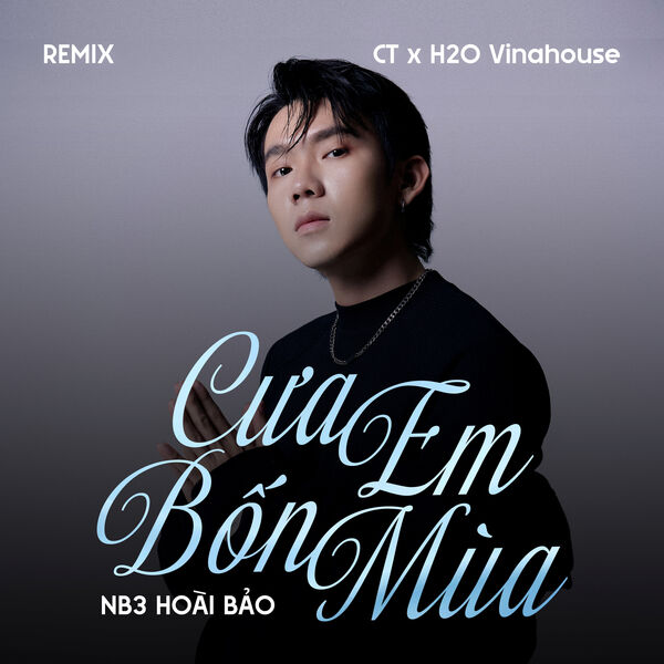 Cưa Em Bốn Mùa (Remix), NB3 Hoài Bảo - Qobuz