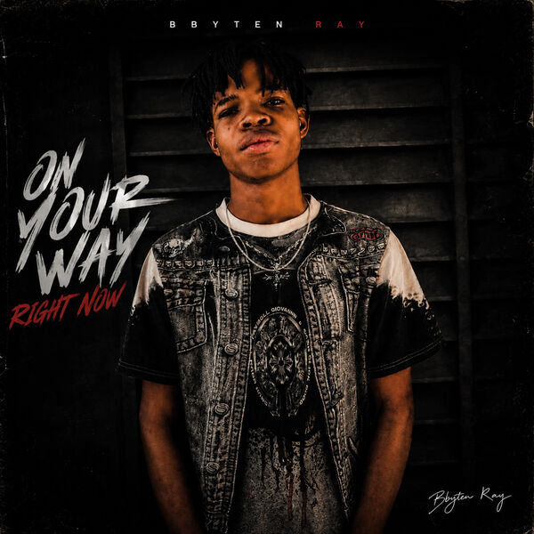 On Your Way Right Now, Bbyten Ray - Qobuz