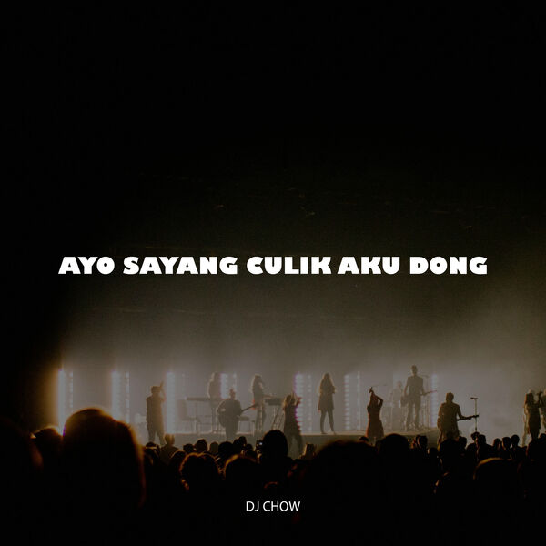 Ayo Sayang Culik Aku Dong Dj Chow Qobuz