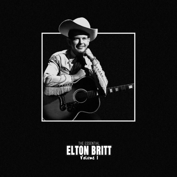 The Essential Elton Britt Vol 1, Elton Britt - Qobuz