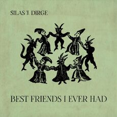Best Friends I Ever Had, Silas J. Dirge - Qobuz